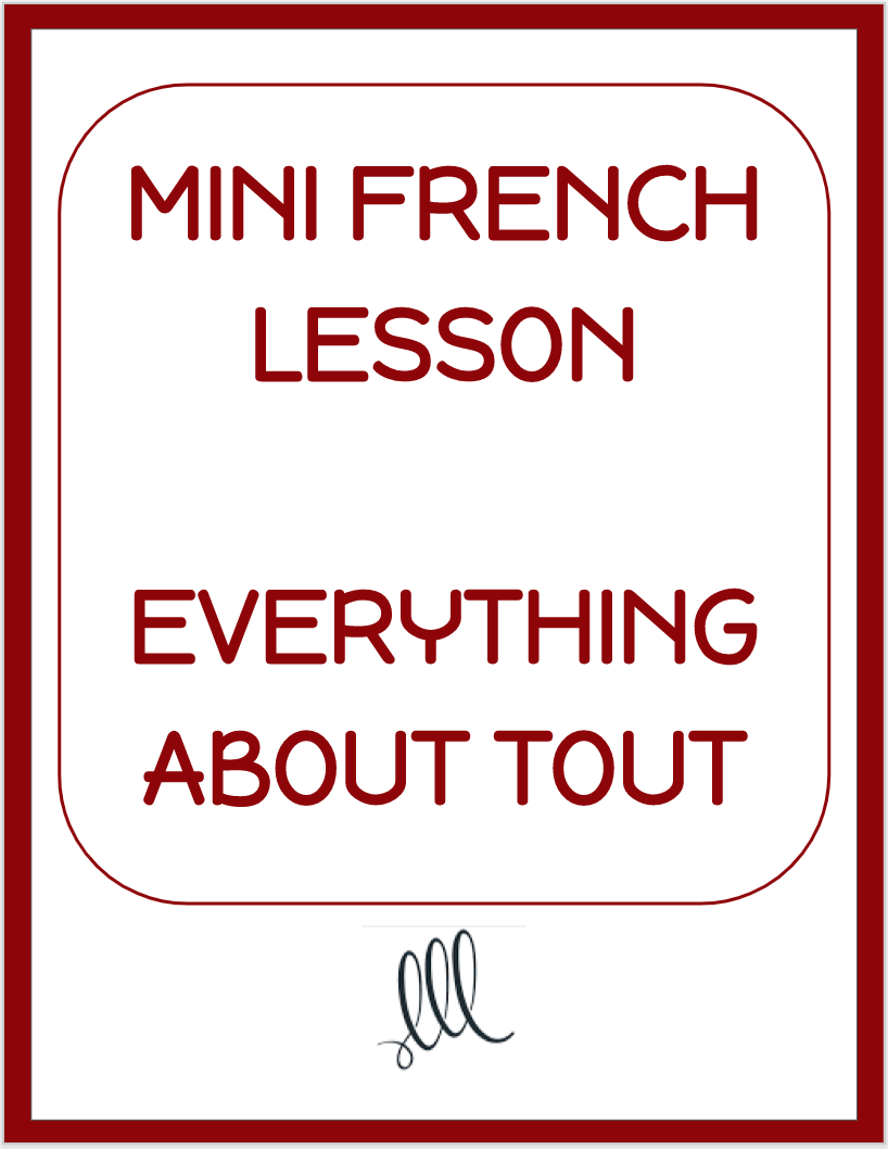 French Tout, Tous, Toute, Toutes – Mini French Lesson – Love Learning ...