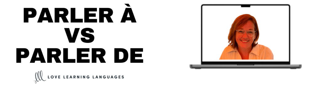 Parler À ou Parler DE - Love Learning Languages