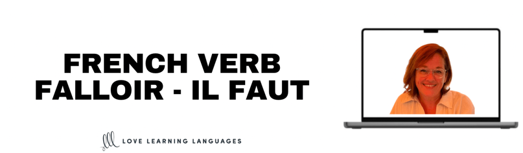 French Verb Falloir - Il faut - Love Learning Languages