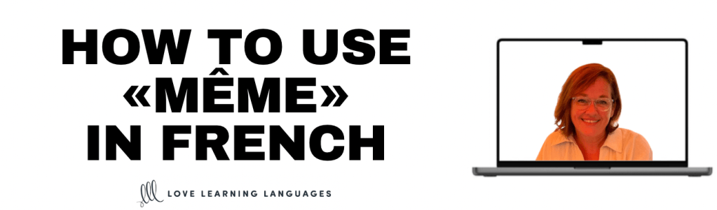 How to Use “Même” in French - Love Learning Languages